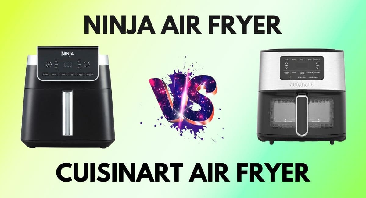 Ninja Vs Cuisinart Air Fryer: Ultimate Kitchen Battle Ninja Vs Cuisinart Air Fryer: Ultimate Kitchen Battle