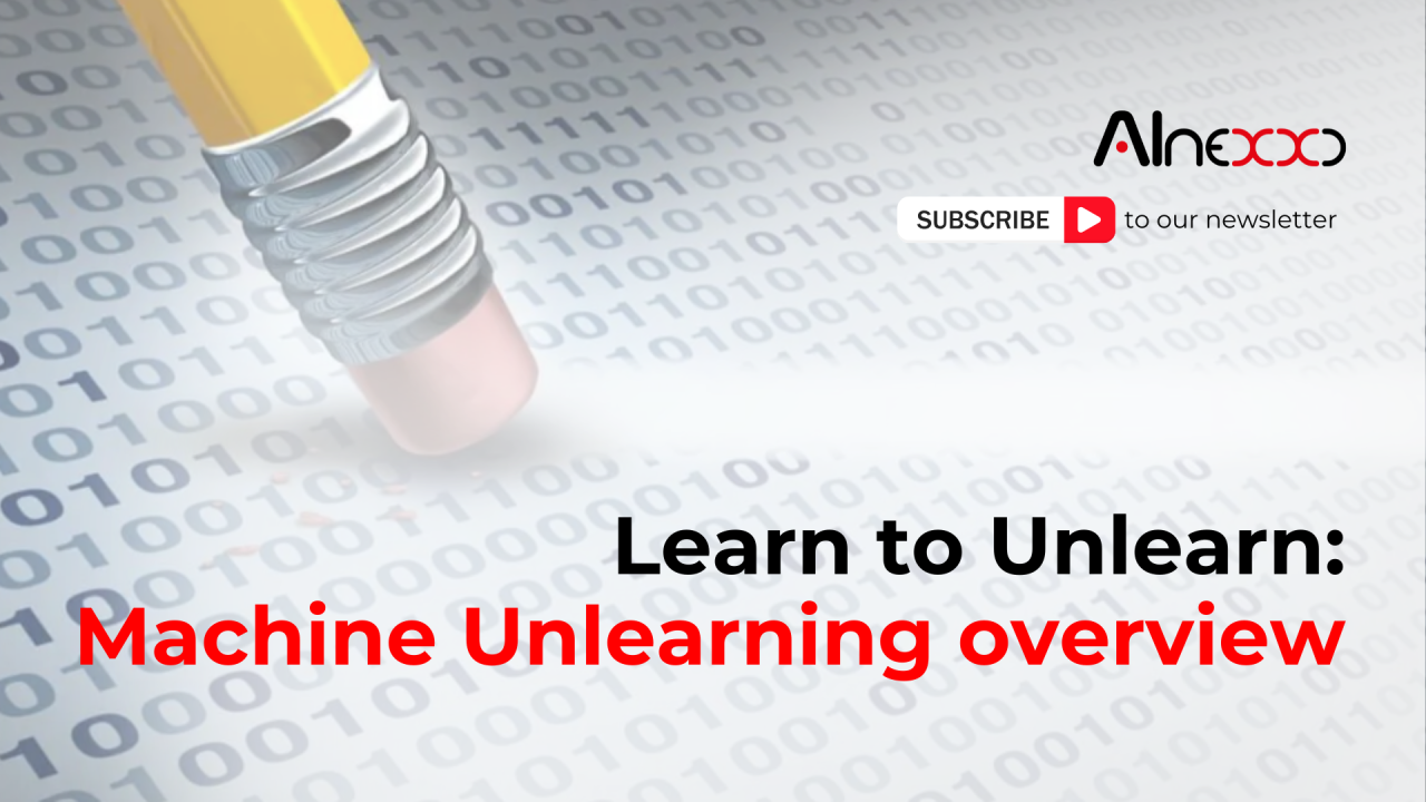 Learn to Unlearn: Machine Unlearning overview Learn to Unlearn: Machine Unlearning overview