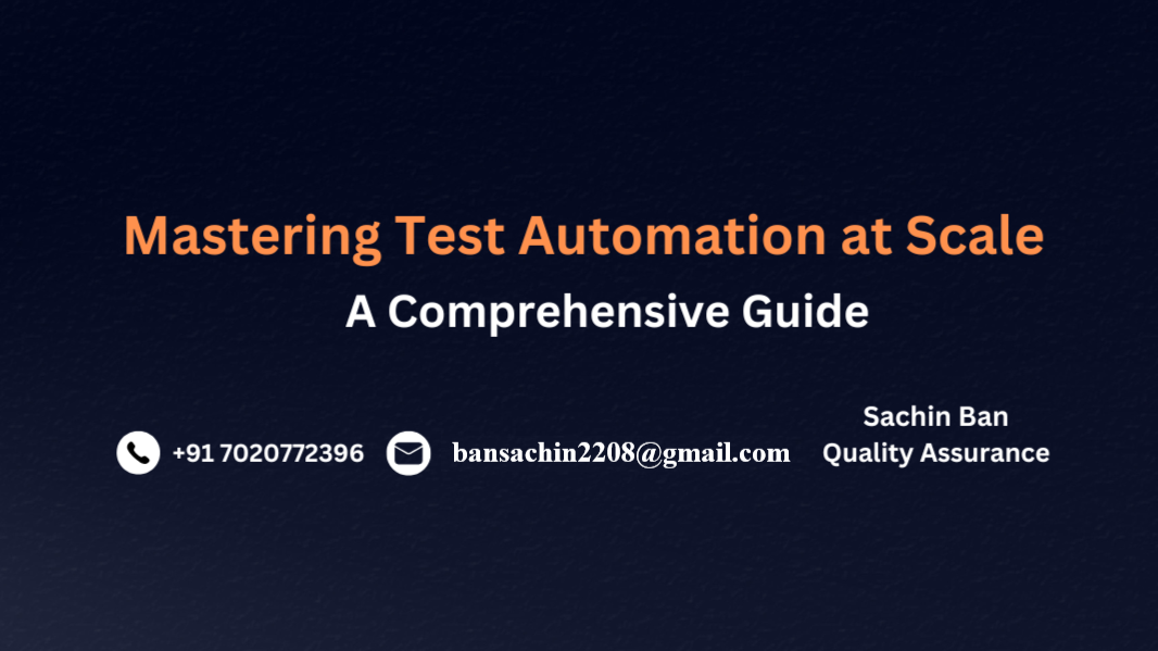 Mastering Test Automation at Scale: A Comprehensive Guide Mastering Test Automation at Scale: A Comprehensive Guide