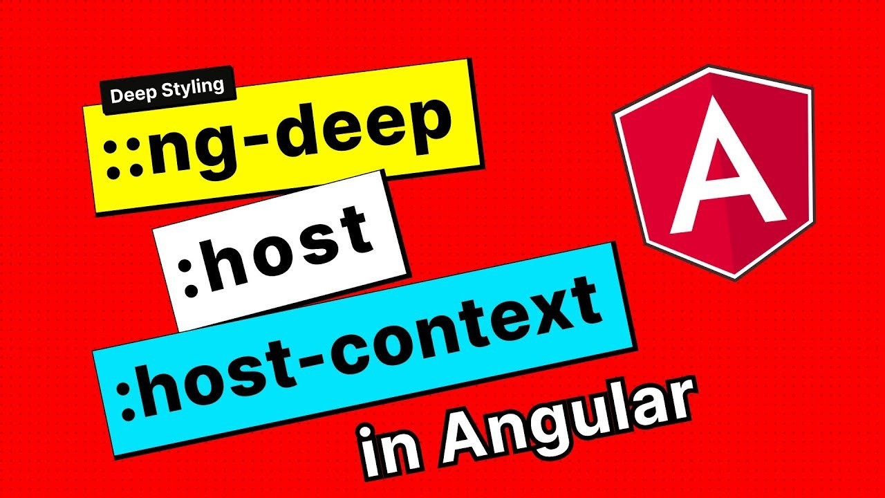 What is ng-deep, host and host-context in angular What is ng-deep, host and host-context in angular
