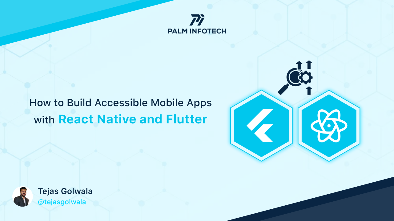 How to Build Accessible Mobile Apps with React Native and Flutter? How to Build Accessible Mobile Apps with React Native and Flutter?