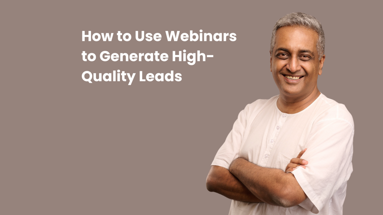How to Use Webinars to Generate High-Quality Leads How to Use Webinars to Generate High-Quality Leads