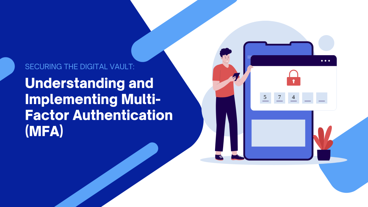 Securing the Digital Vault: Understanding and Implementing Multi-Factor ... Securing the Digital Vault: Understanding and Implementing Multi-Factor ...