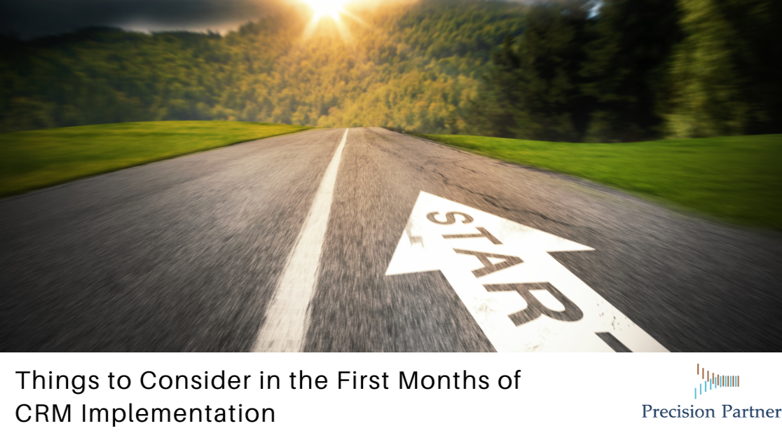 Things to Consider in the First Months of CRM Implementation Things to Consider in the First Months of CRM Implementation