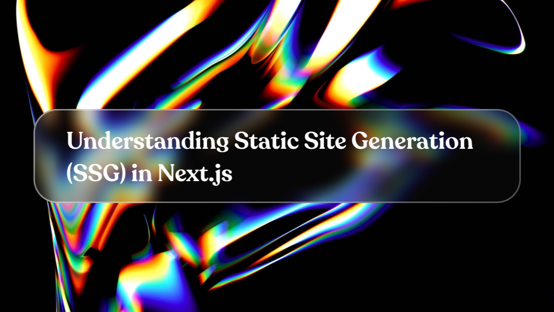 Understanding Static Site Generation (SSG) in Next.js Understanding Static Site Generation (SSG) in Next.js