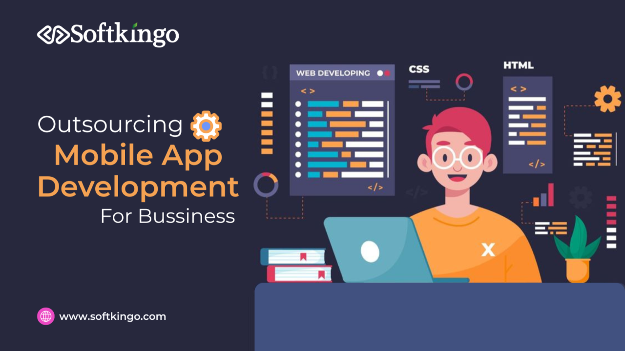 Why Outsourcing Your Mobile App Development Can Be a Game-Changer Why Outsourcing Your Mobile App Development Can Be a Game-Changer