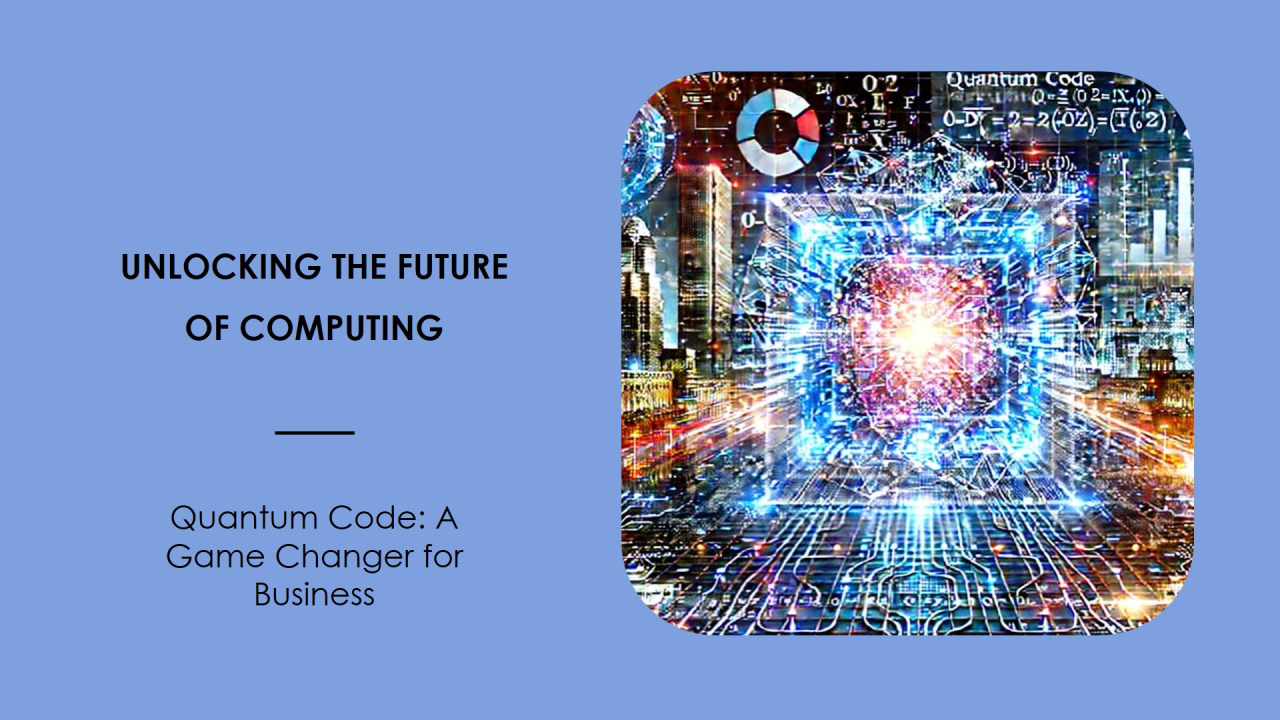 Quantum Code: Future of Computing & Business Unlocked Quantum Code: Future of Computing & Business Unlocked