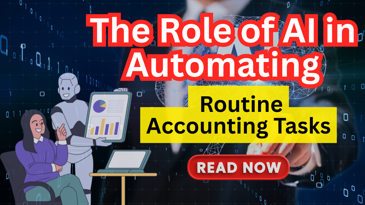 The Role of AI in Automating Routine Accounting Tasks The Role of AI in Automating Routine Accounting Tasks
