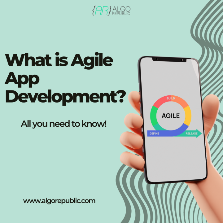 Agile App Development: Embracing Flexibility and Adaptability Agile App Development: Embracing Flexibility and Adaptability