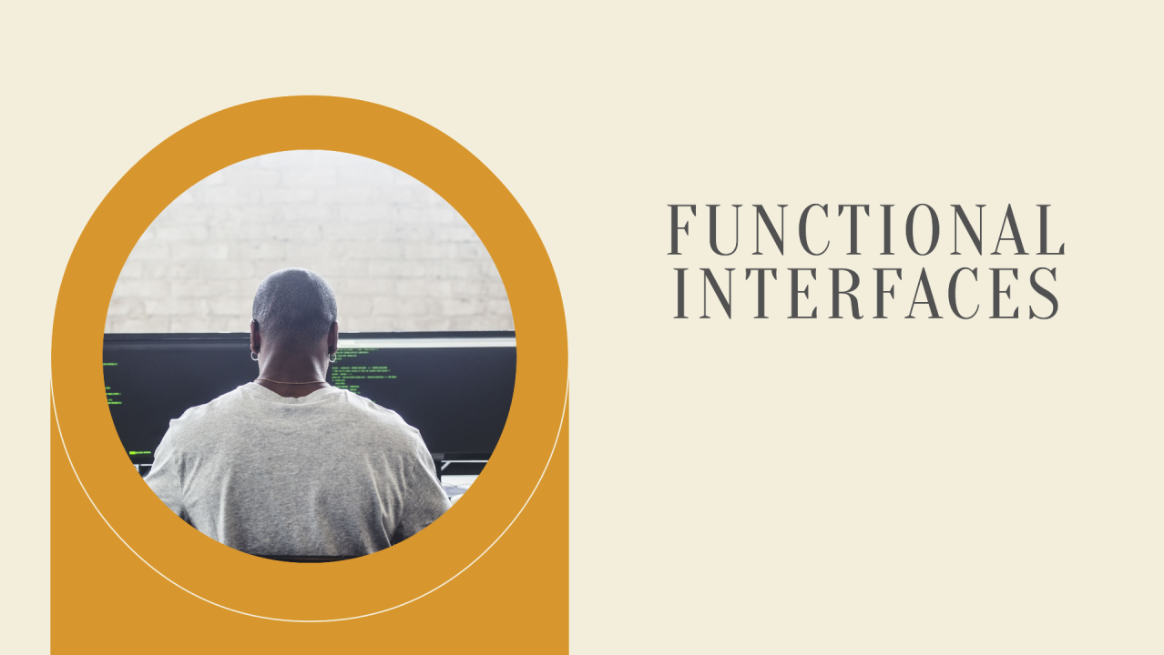 Functional Interfaces Functional Interfaces