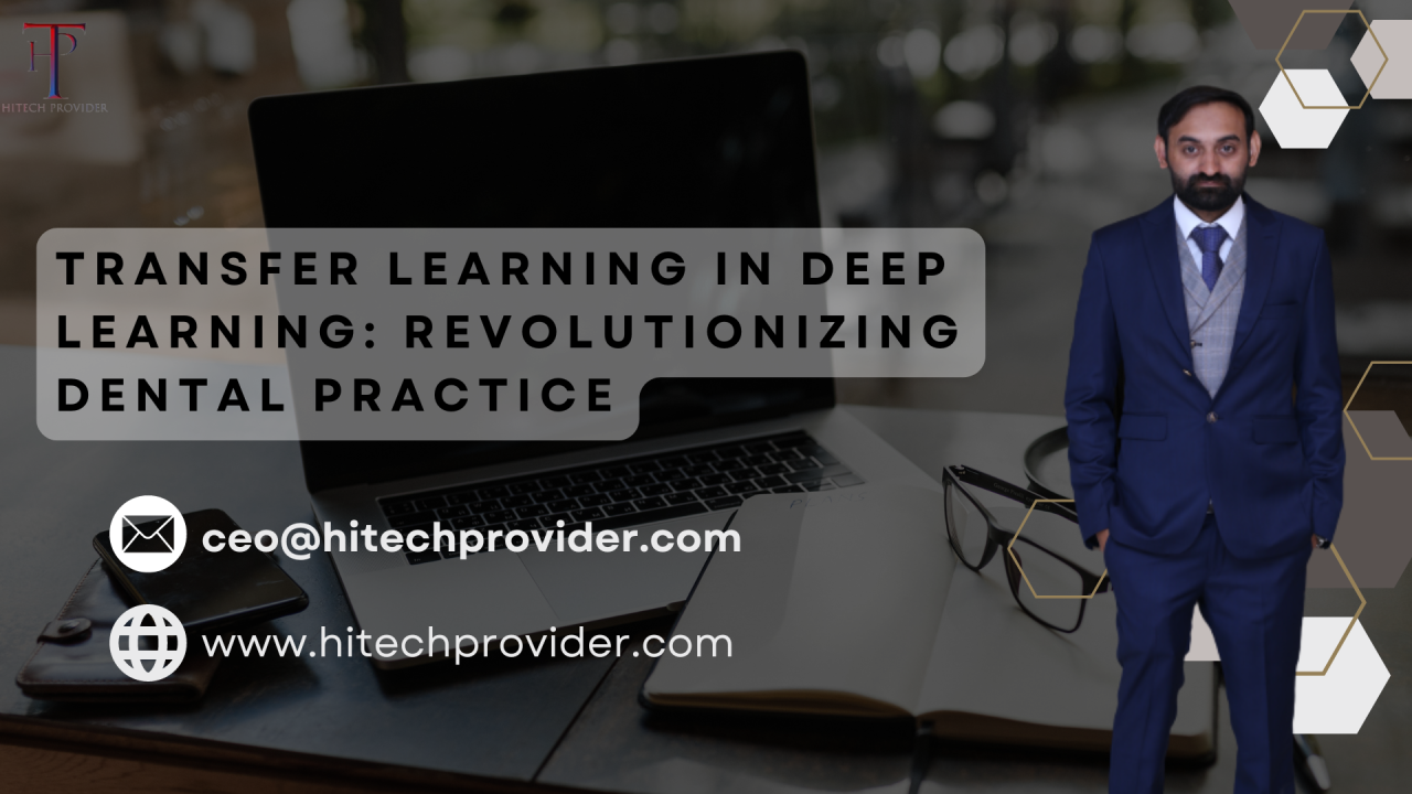 Copy of Transfer Learning in Deep Learning: Revolutionizing Dental Practice Copy of Transfer Learning in Deep Learning: Revolutionizing Dental Practice
