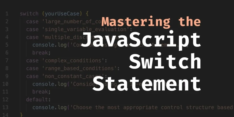 Mastering the JavaScript switch Statement Mastering the JavaScript switch Statement