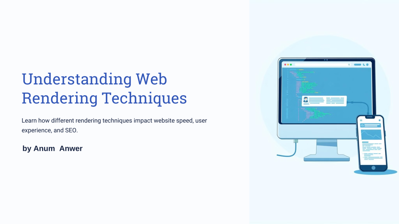 Understanding Web Rendering Techniques Understanding Web Rendering Techniques