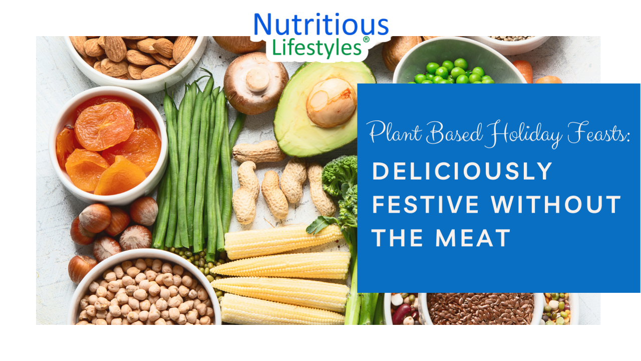 Plant-Based Holiday Feasts: Deliciously Festive Without the Meat Plant-Based Holiday Feasts: Deliciously Festive Without the Meat