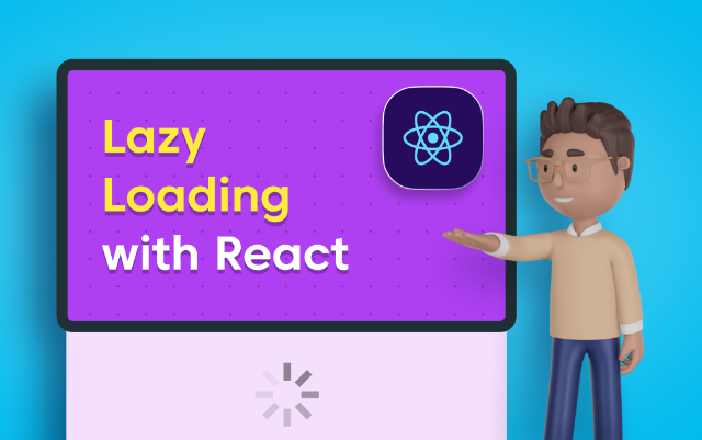 Understanding Lazy Loading in React Understanding Lazy Loading in React