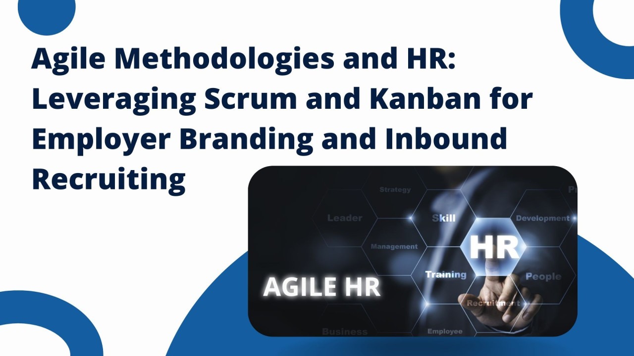 Agile Methodologies and HR: Leveraging Scrum and Kanban for Employer ... Agile Methodologies and HR: Leveraging Scrum and Kanban for Employer ...