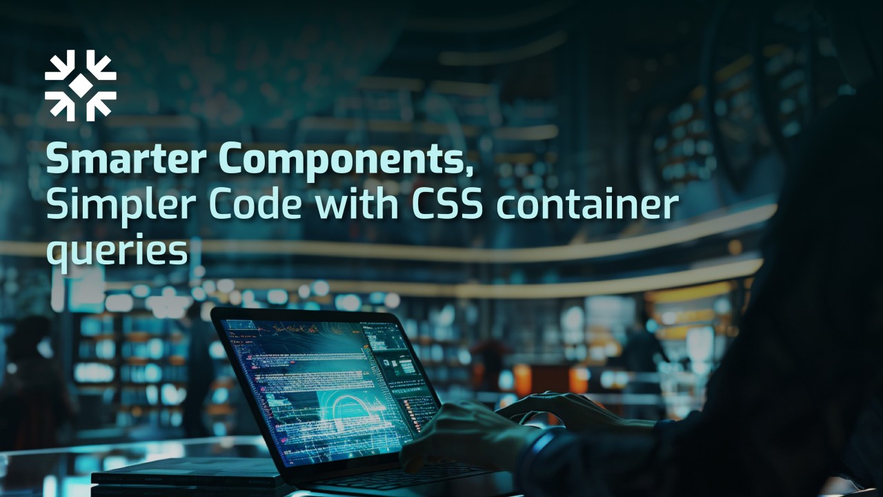 CSS Container Queries CSS Container Queries