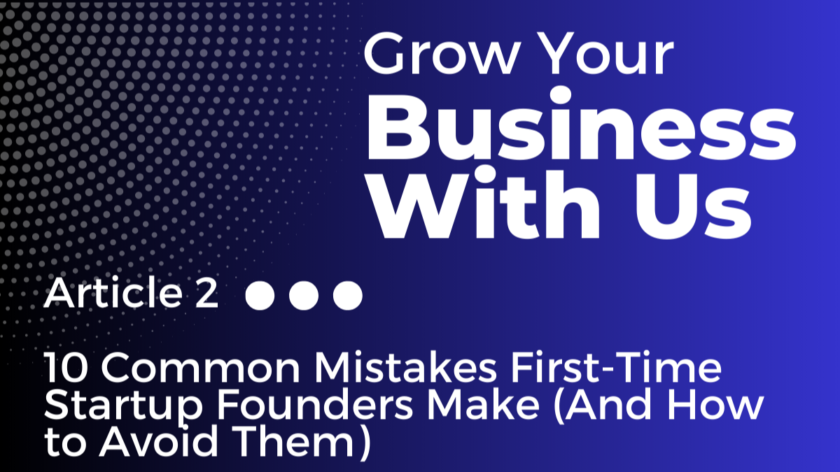 10 Common Mistakes First-Time Startup Founders Make (And How to Avoid Them) 10 Common Mistakes First-Time Startup Founders Make (And How to Avoid Them)