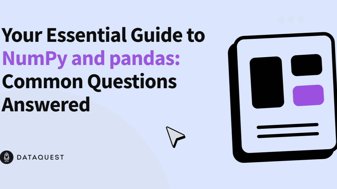 Your Essential Guide to NumPy and pandas: Common Questions Answered Your Essential Guide to NumPy and pandas: Common Questions Answered