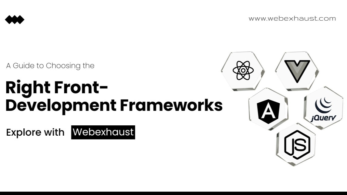 A Guide to Choosing the Right Front-End Framework for Your Project A Guide to Choosing the Right Front-End Framework for Your Project