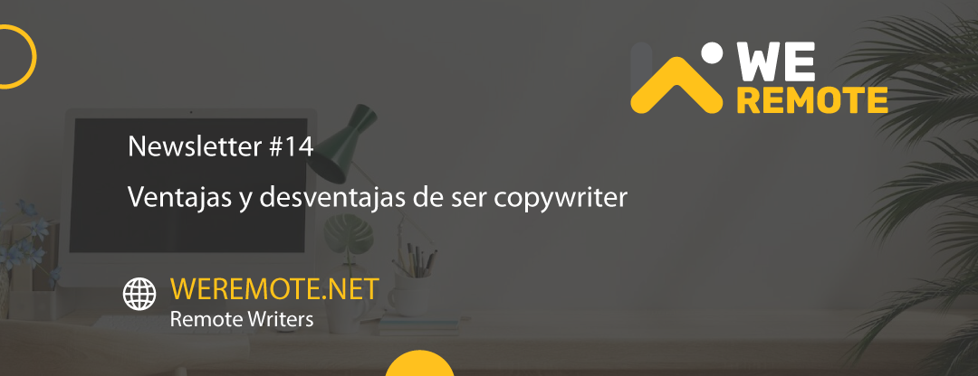 Ventajas y desventajas de ser copywriter Ventajas y desventajas de ser copywriter
