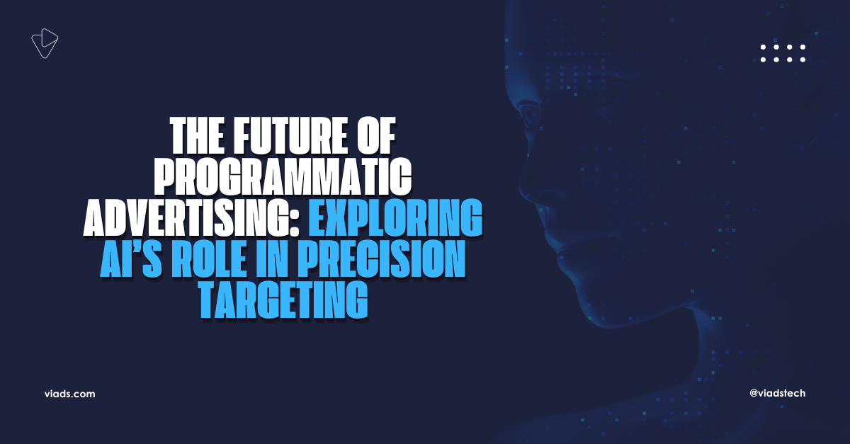AI as the Game-Changer for Programmatic Advertising AI as the Game-Changer for Programmatic Advertising