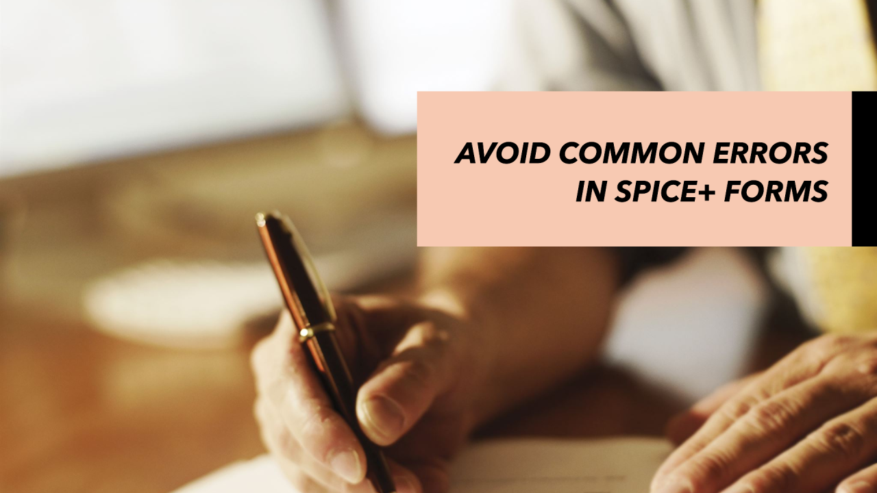 Common Errors to Avoid While Filing Spice+ Forms Common Errors to Avoid While Filing Spice+ Forms