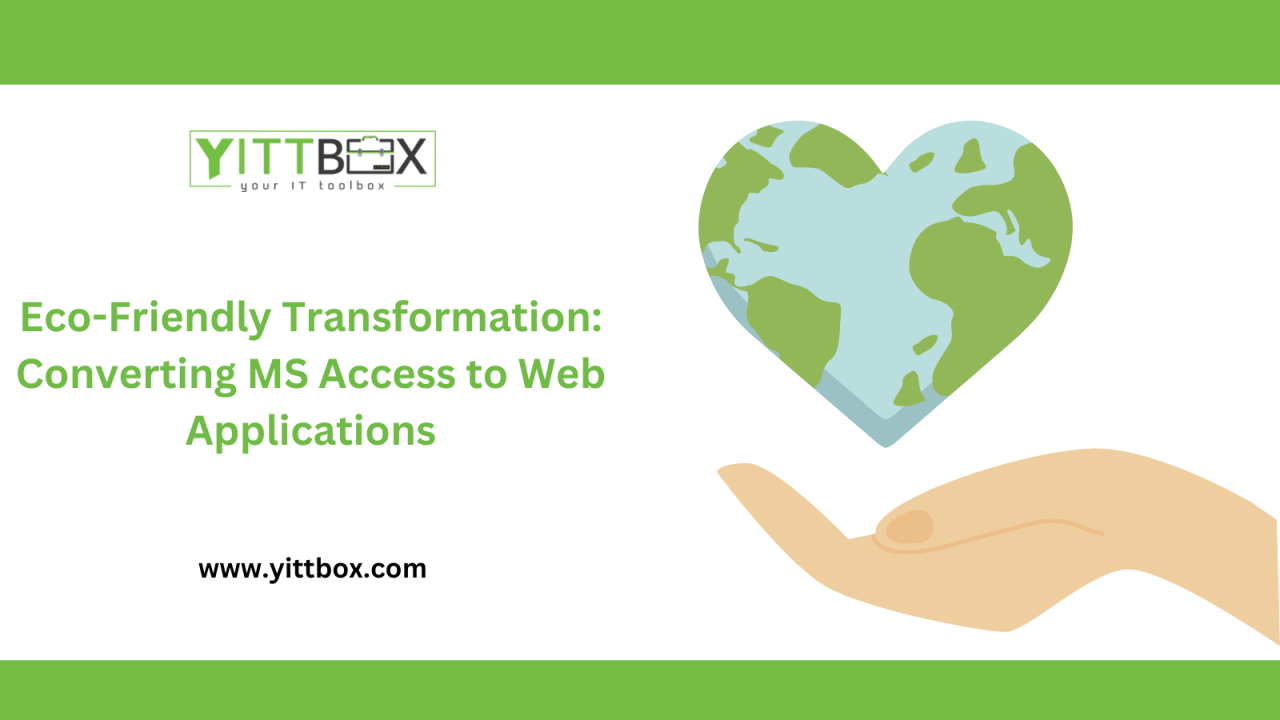 Eco-Friendly Transformation: Converting MS Access to Web Applications Eco-Friendly Transformation: Converting MS Access to Web Applications