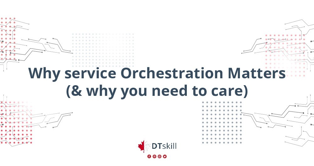 Why Service Orchestration Matters? Why Service Orchestration Matters?