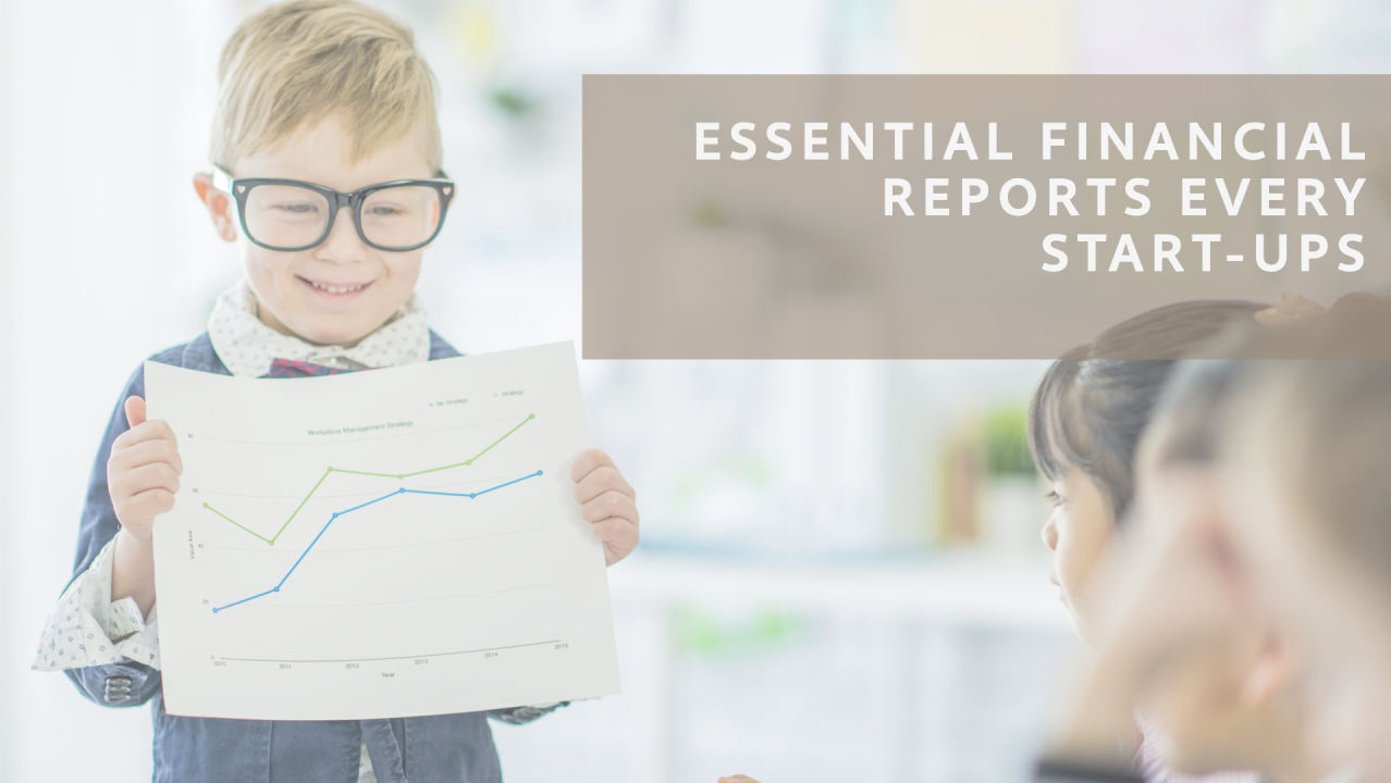 Essential Financial Reports Every Startup Should Share with Investors Essential Financial Reports Every Startup Should Share with Investors