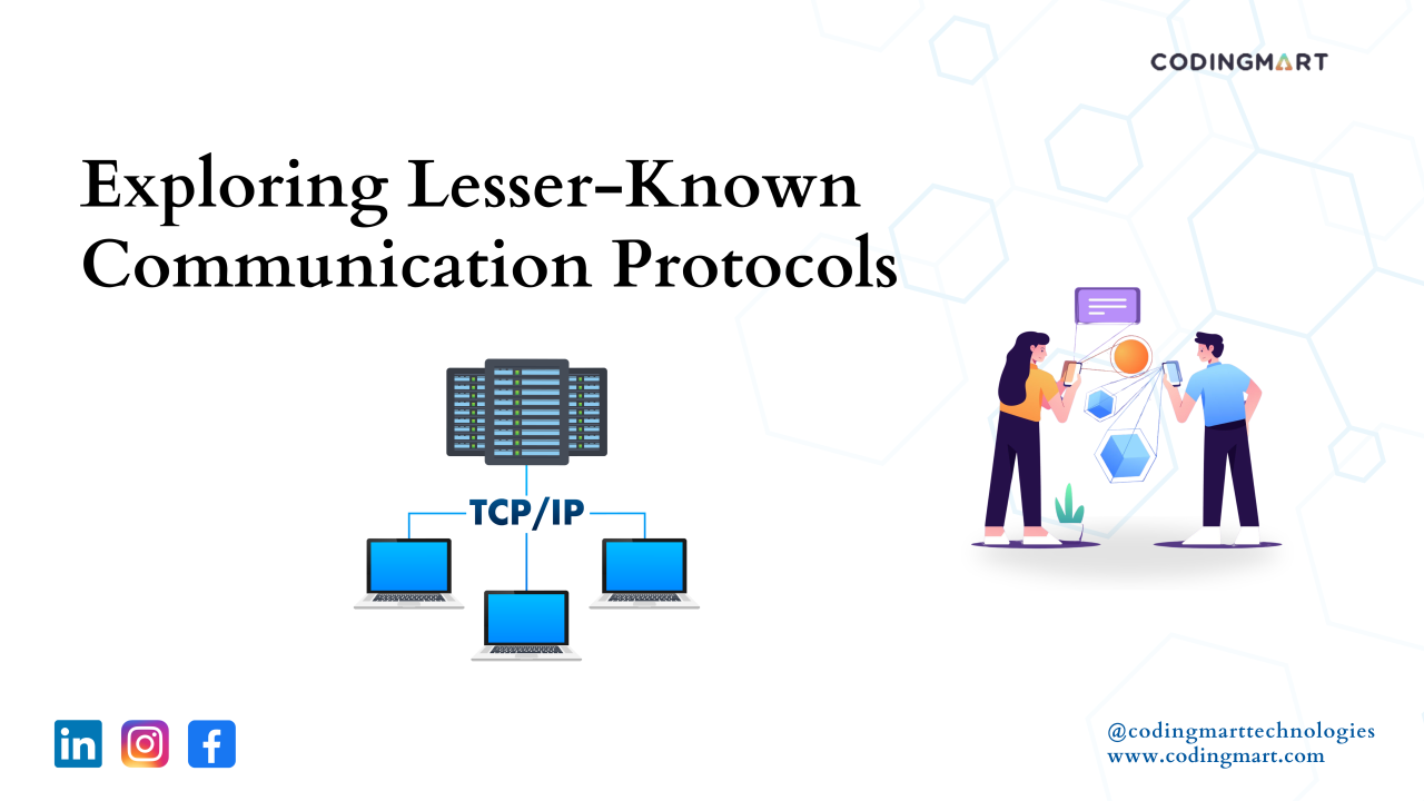 Exploring Lesser-Known Communication Protocols Exploring Lesser-Known Communication Protocols