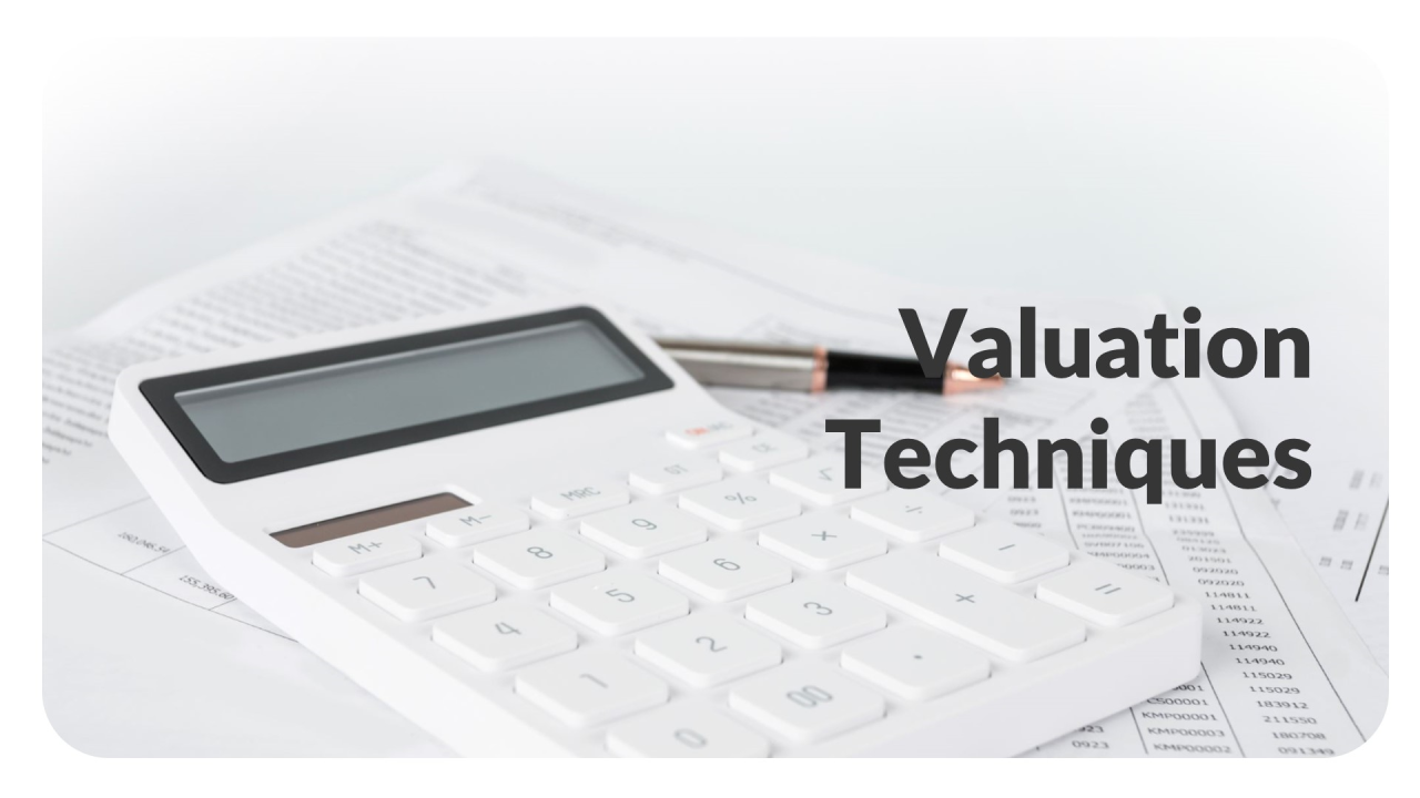 Valuation techniques: Advantages & Disadvantages Valuation techniques: Advantages & Disadvantages