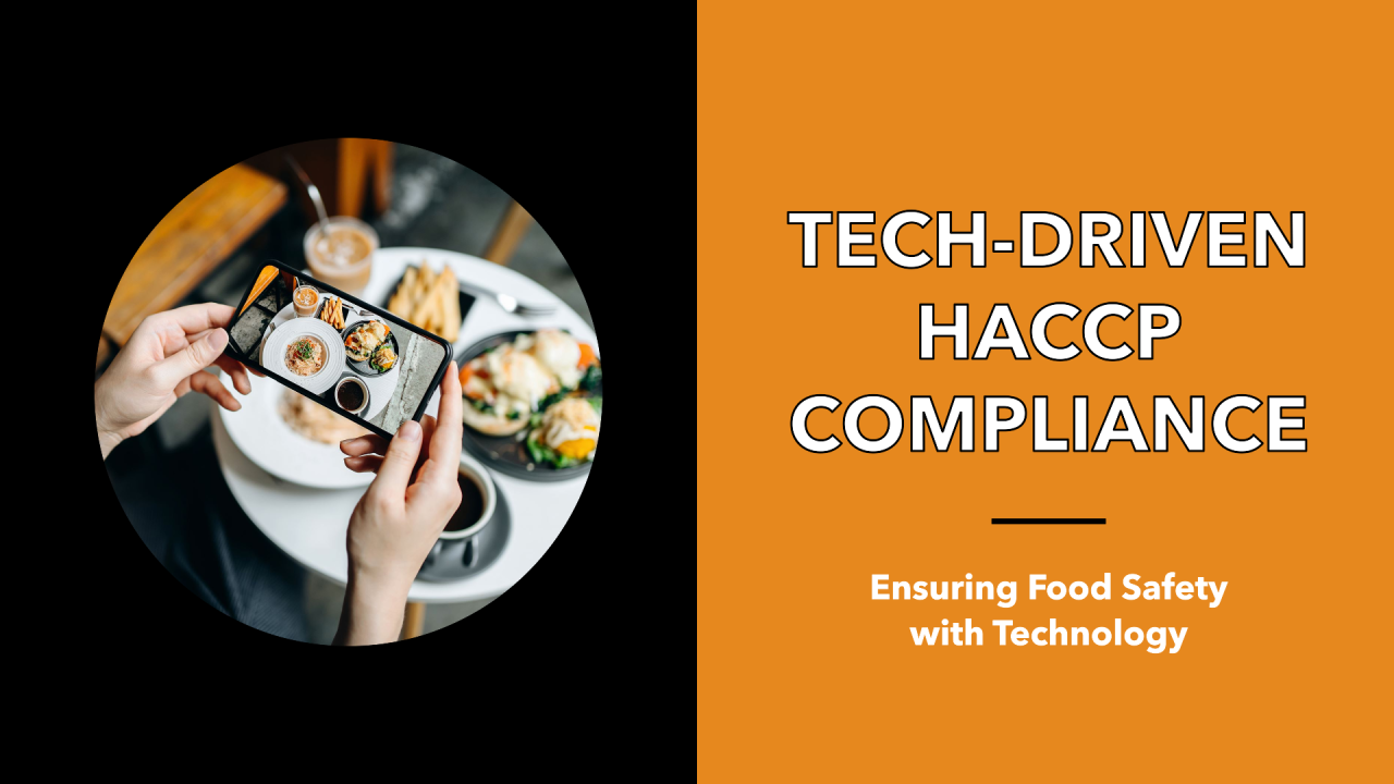 The Role of Technology in Enhancing HACCP Compliance The Role of Technology in Enhancing HACCP Compliance