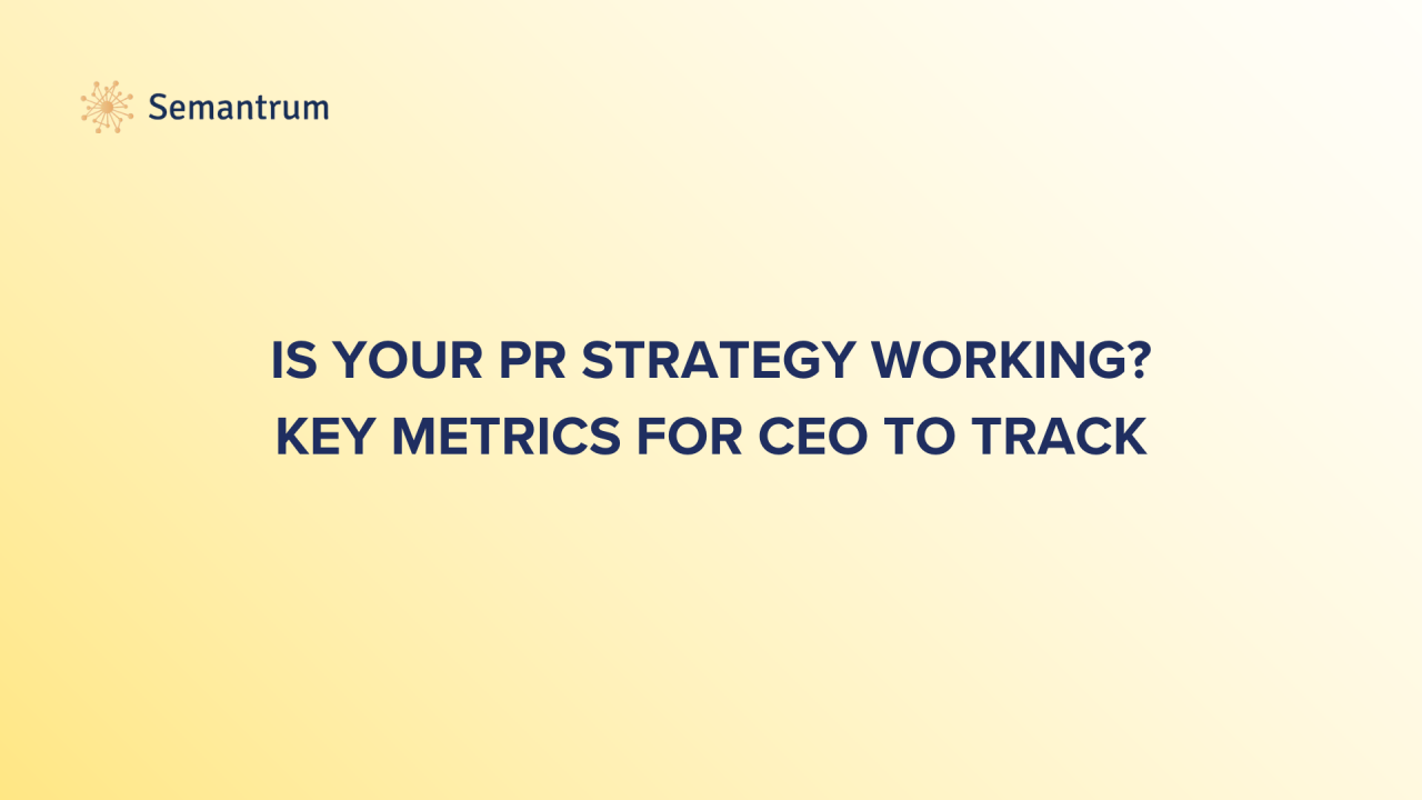 Decoding PR Success: Key Metrics Every CEO Needs to Understand Decoding PR Success: Key Metrics Every CEO Needs to Understand