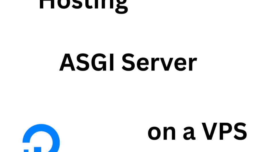 How to Host a Django ASGI Server on a VPS How to Host a Django ASGI Server on a VPS