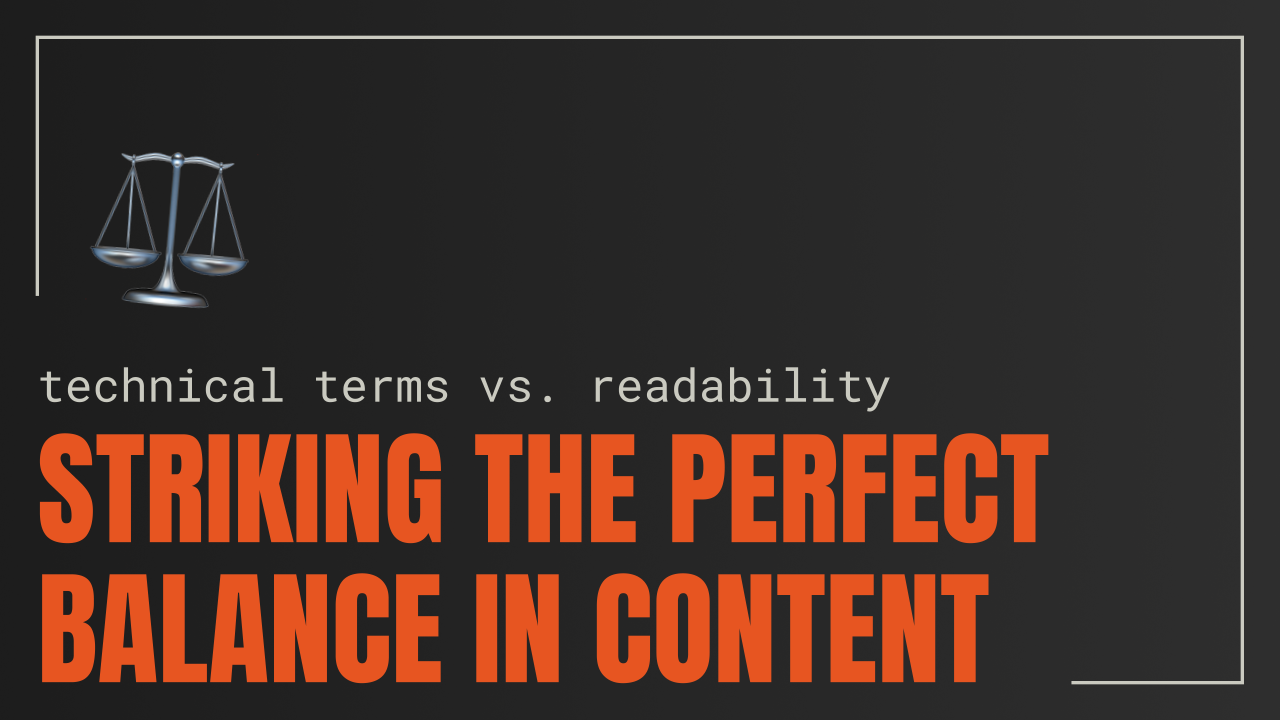 Technical Terms vs. Readability: Striking the Perfect Balance in Content Technical Terms vs. Readability: Striking the Perfect Balance in Content