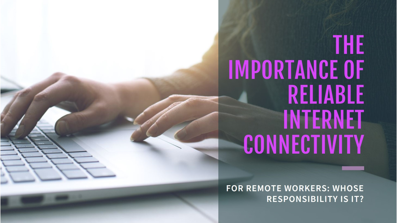 The Importance of Reliable Internet Connectivity for Remote Workers ... The Importance of Reliable Internet Connectivity for Remote Workers ...