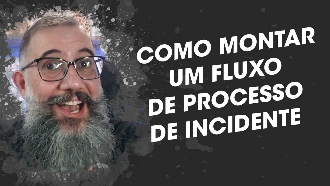 Como montar um Fluxo de Processo de Gerenciamento de Incidente ... Como montar um Fluxo de Processo de Gerenciamento de Incidente ...
