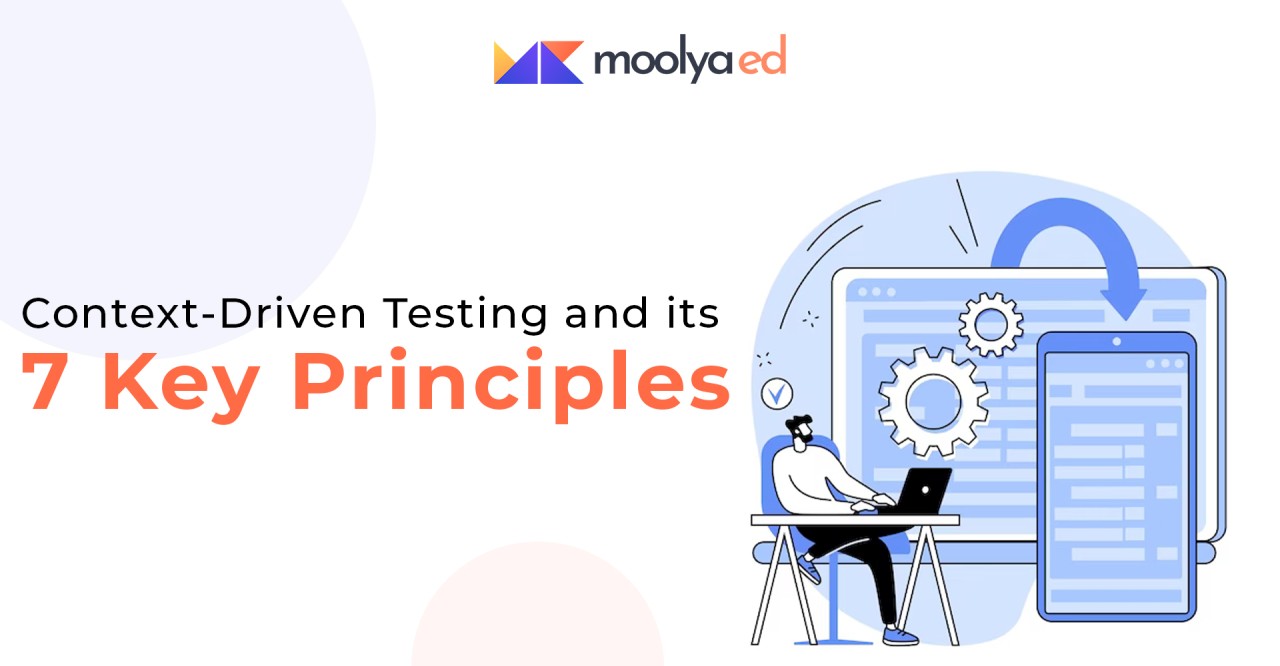 Context-Driven Testing and its 7 Key Principles Context-Driven Testing and its 7 Key Principles