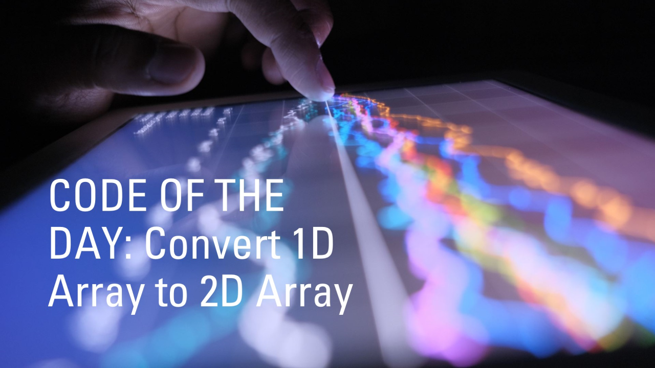 Convert 1D Array Into 2D Array Convert 1D Array Into 2D Array