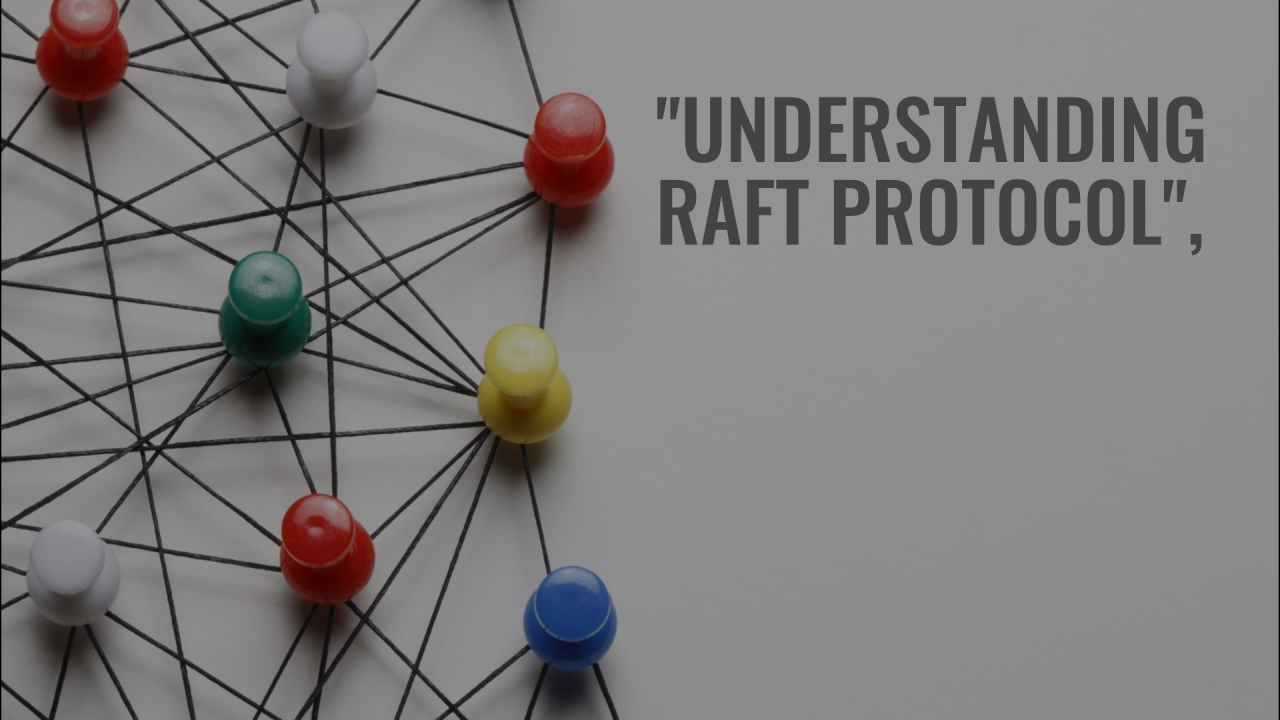 Raft Protocol for Distributed Databases Raft Protocol for Distributed Databases
