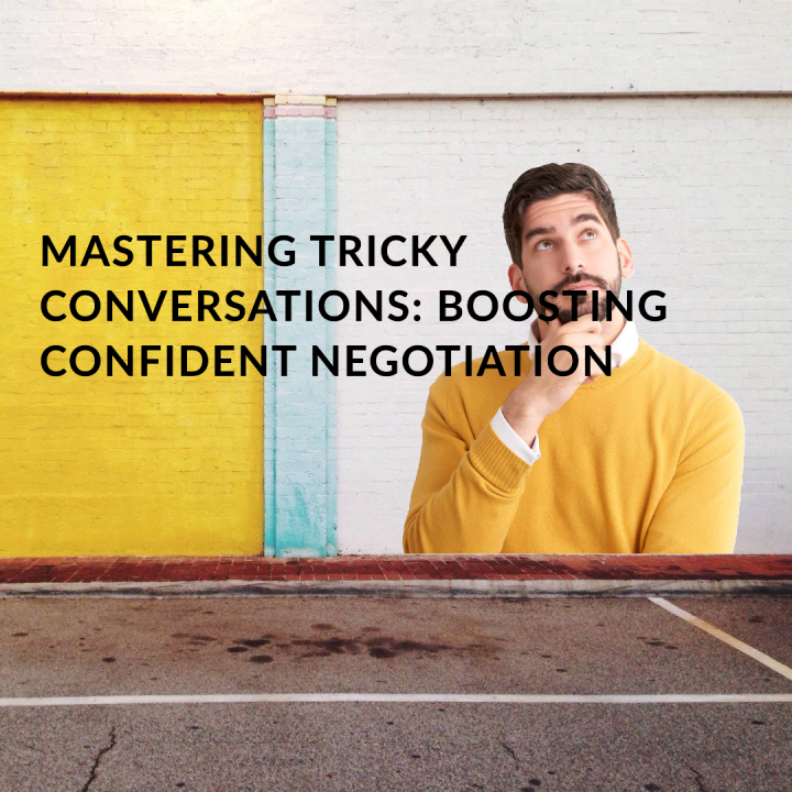 Mastering Tricky Conversations: The Art of Boosting Confident Negotiation Mastering Tricky Conversations: The Art of Boosting Confident Negotiation