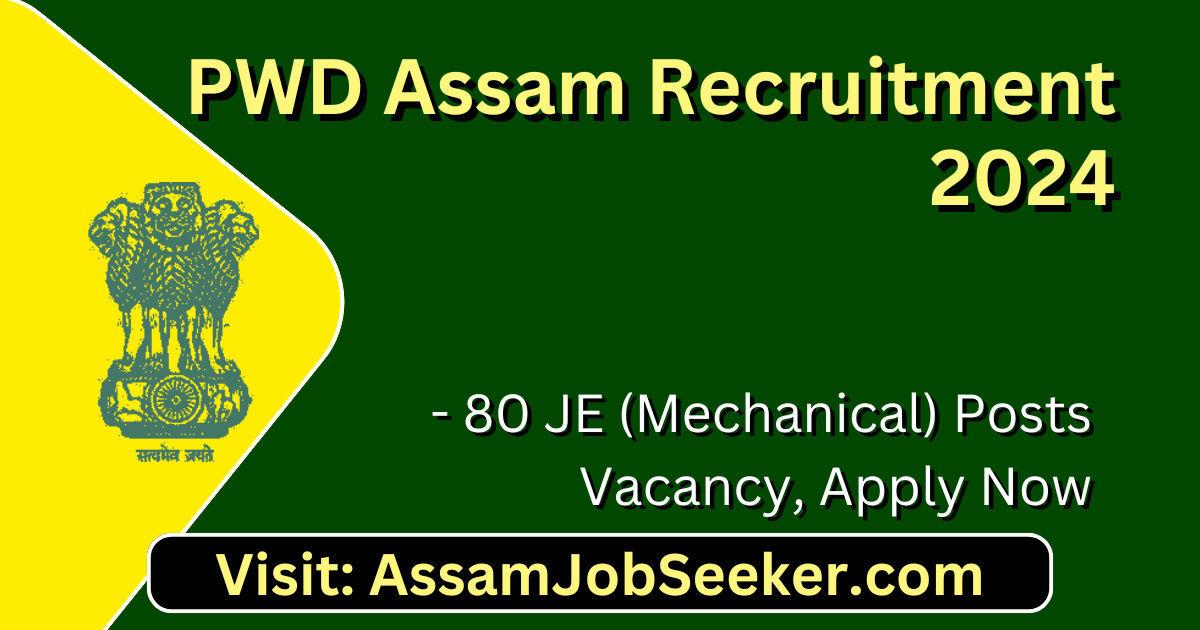 PWD Assam Recruitment 2024 - 80 JE (Mechanical) Posts Vacancy, Apply Now PWD Assam Recruitment 2024 - 80 JE (Mechanical) Posts Vacancy, Apply Now