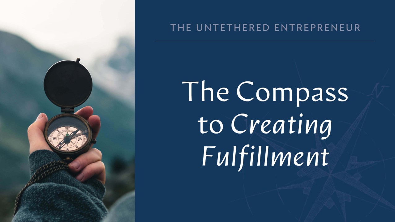 The Compass to Creating Fulfillment The Compass to Creating Fulfillment