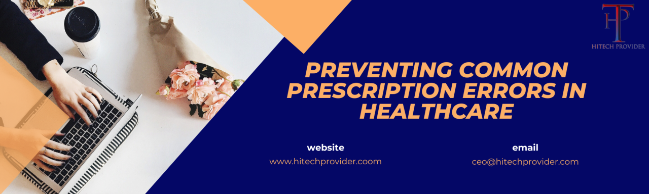 Preventing Common Prescription Errors in Healthcare Preventing Common Prescription Errors in Healthcare