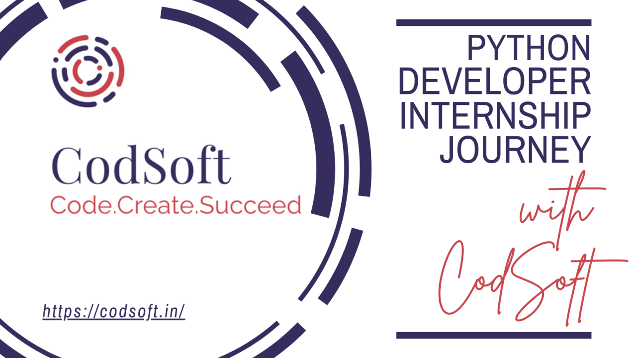 Reflecting on My Python Developer Internship Journey with CodSoft Reflecting on My Python Developer Internship Journey with CodSoft