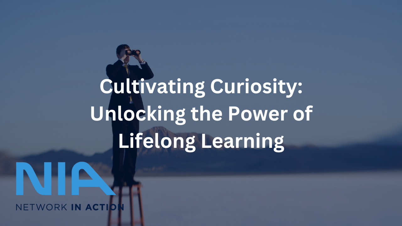 Cultivating Curiosity: Unlocking the Power of Lifelong Learning Cultivating Curiosity: Unlocking the Power of Lifelong Learning