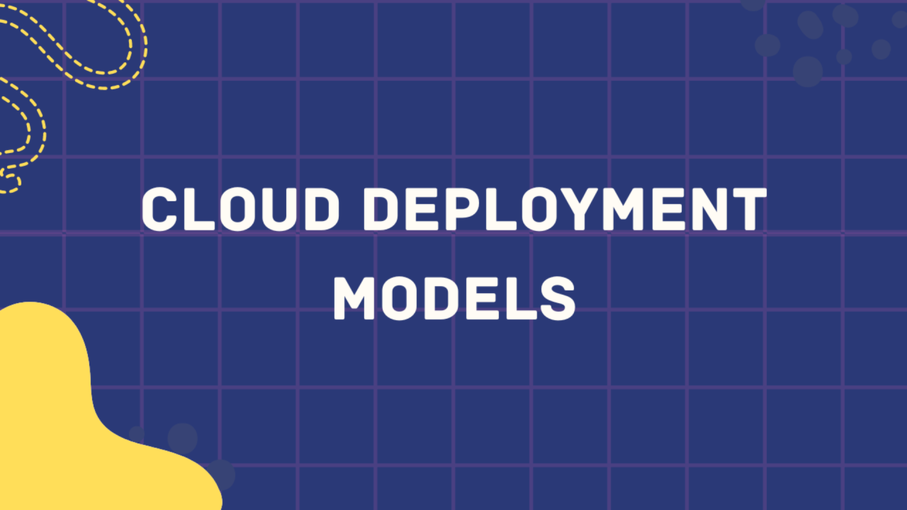 Overview of Cloud Deployment Models Overview of Cloud Deployment Models