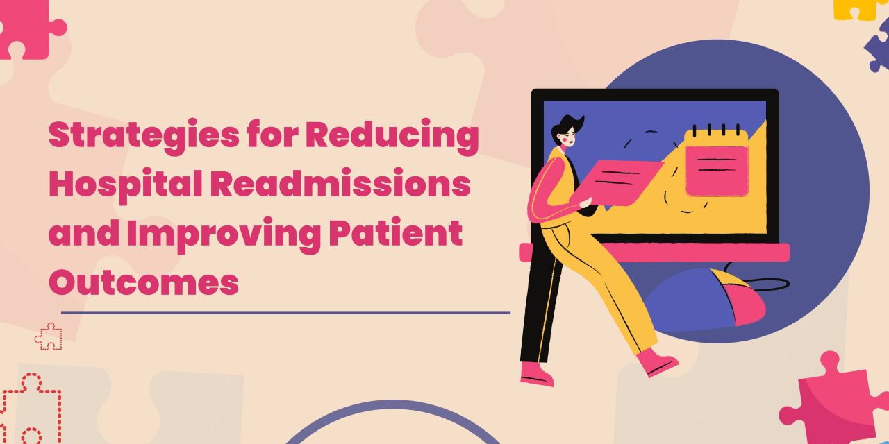 Strategies for Reducing Hospital Readmissions and Improving Patient ... Strategies for Reducing Hospital Readmissions and Improving Patient ...