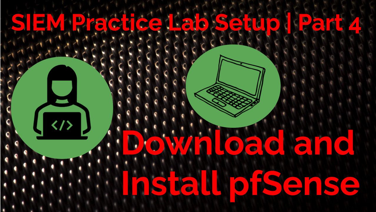 SIEM Project Lab Setup | Part 4 | Install pfSense Router/Firewall SIEM Project Lab Setup | Part 4 | Install pfSense Router/Firewall